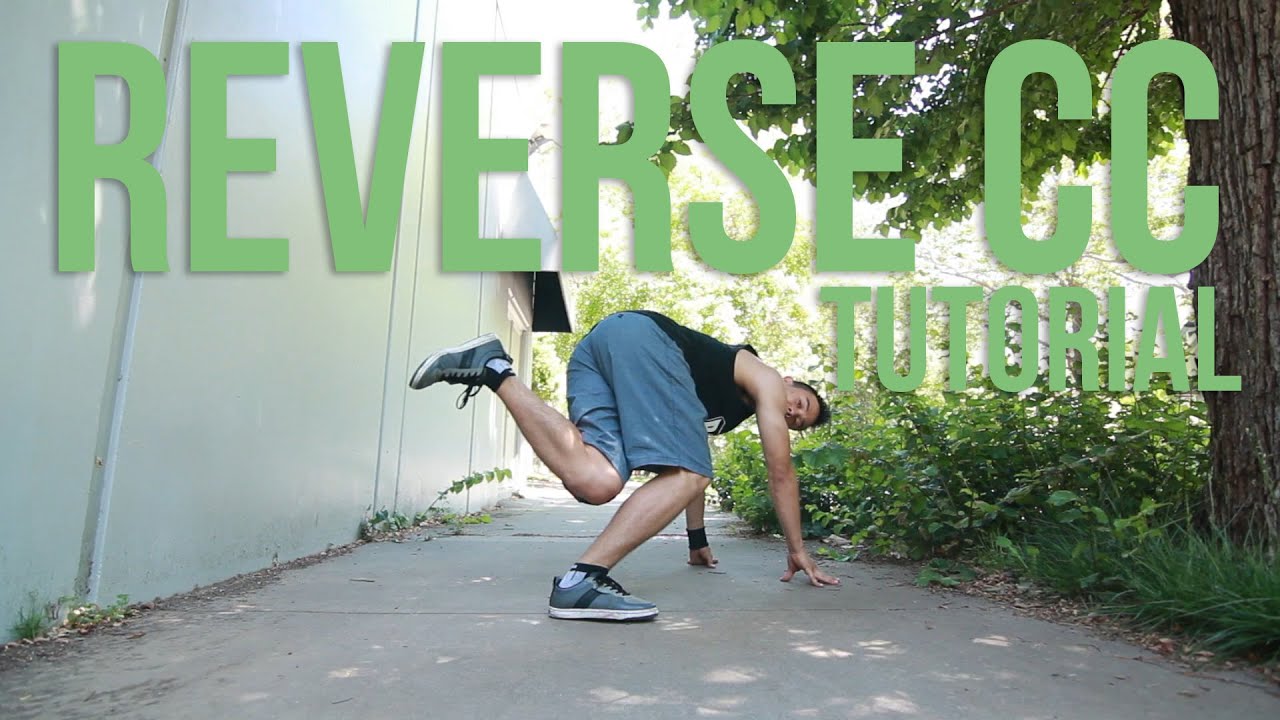 How to Breakdance: Mastering Reverse CCs